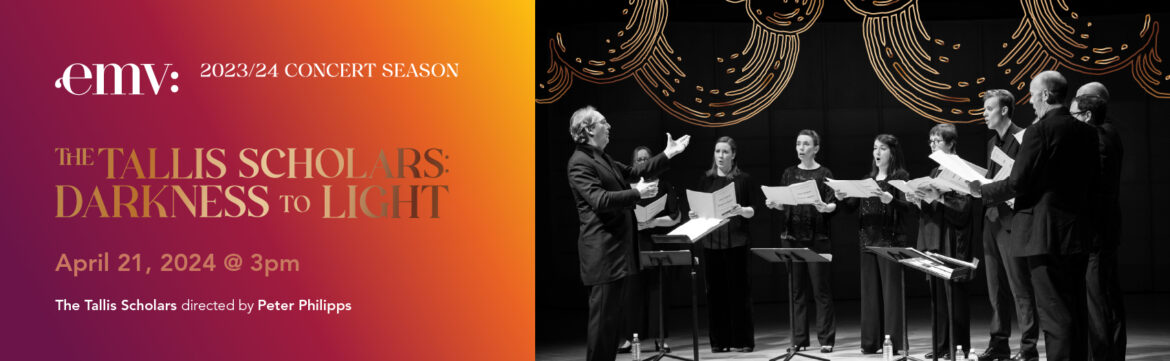 Tallis Scholars: Darkness to Light - Early Music Vancouver